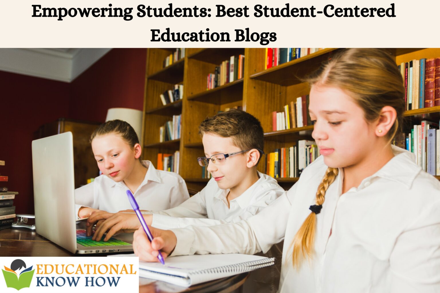 Empowering Students: Best Student-Centred Education Blogs