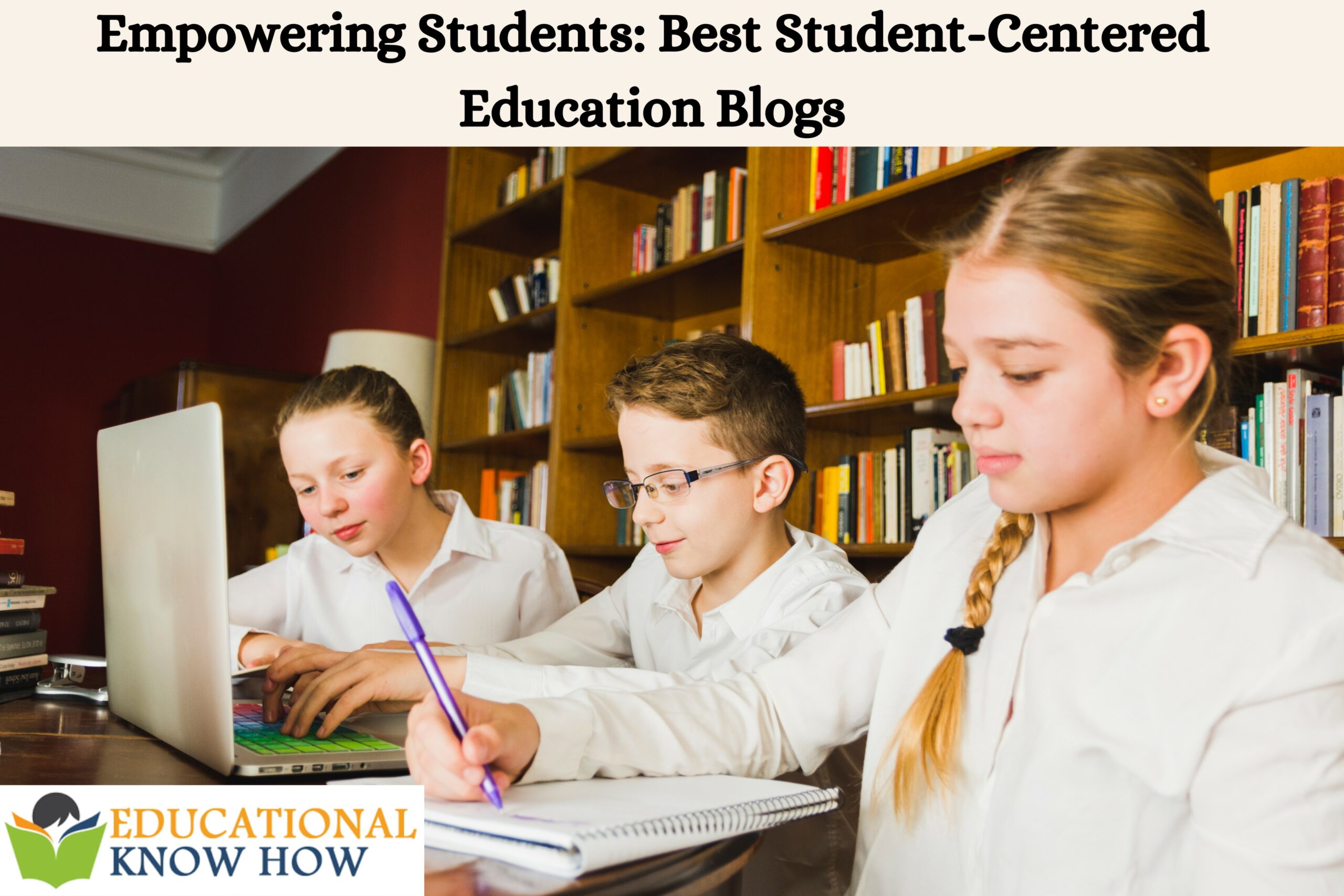 Empowering Students: Best Student-Centred Education Blogs Empowering Students: Best Student-Centred Education Blogs